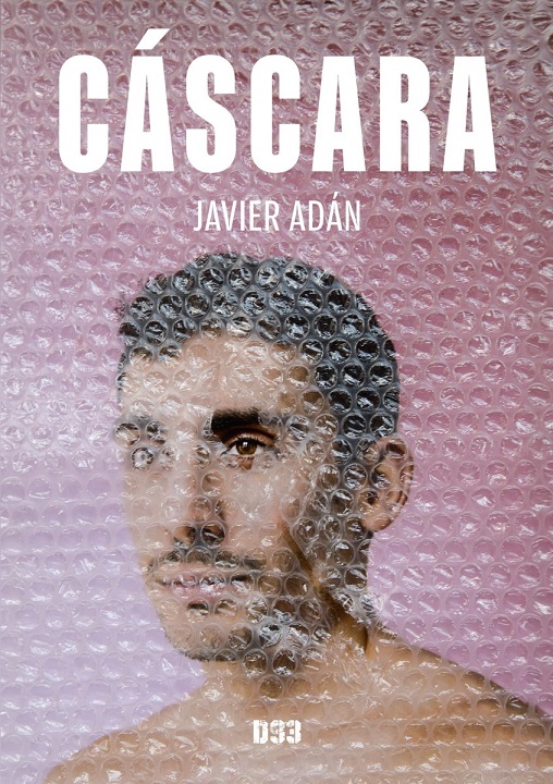 Cáscara. Javier Adán – La Gonzo Magazine
